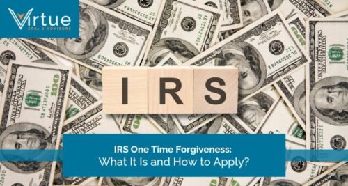 IRS One Time Forgiveness: What It Is and How to Apply